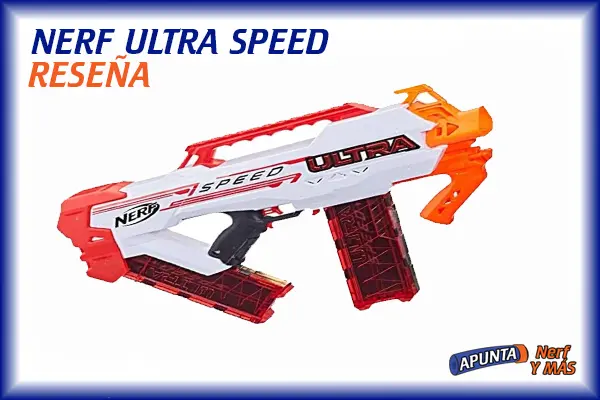 Nerf Ultra Speed: ¡7 Dardos Por Segundo! - Reseña Completa - Apunta ...
